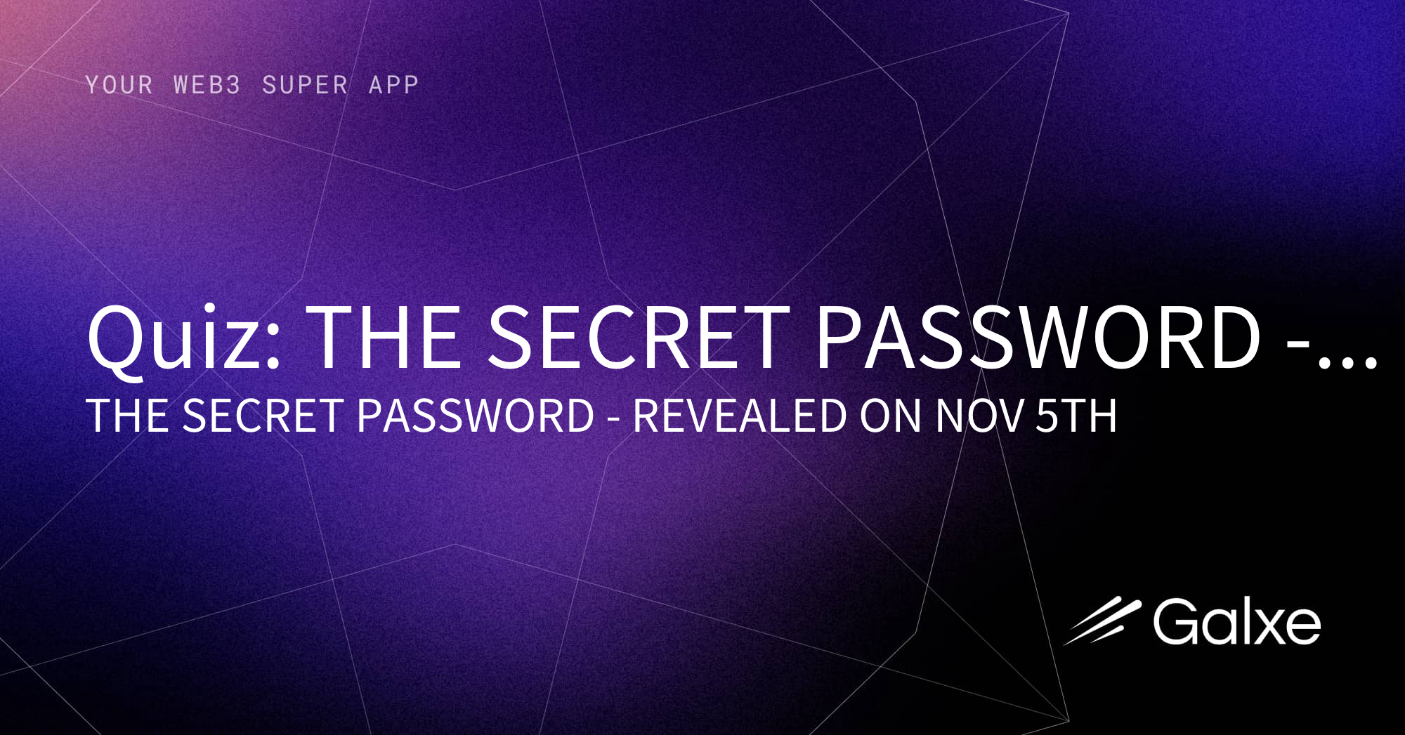 Quiz: THE SECRET PASSWORD - REVEALED ON NOV 5TH Credential | Galxe