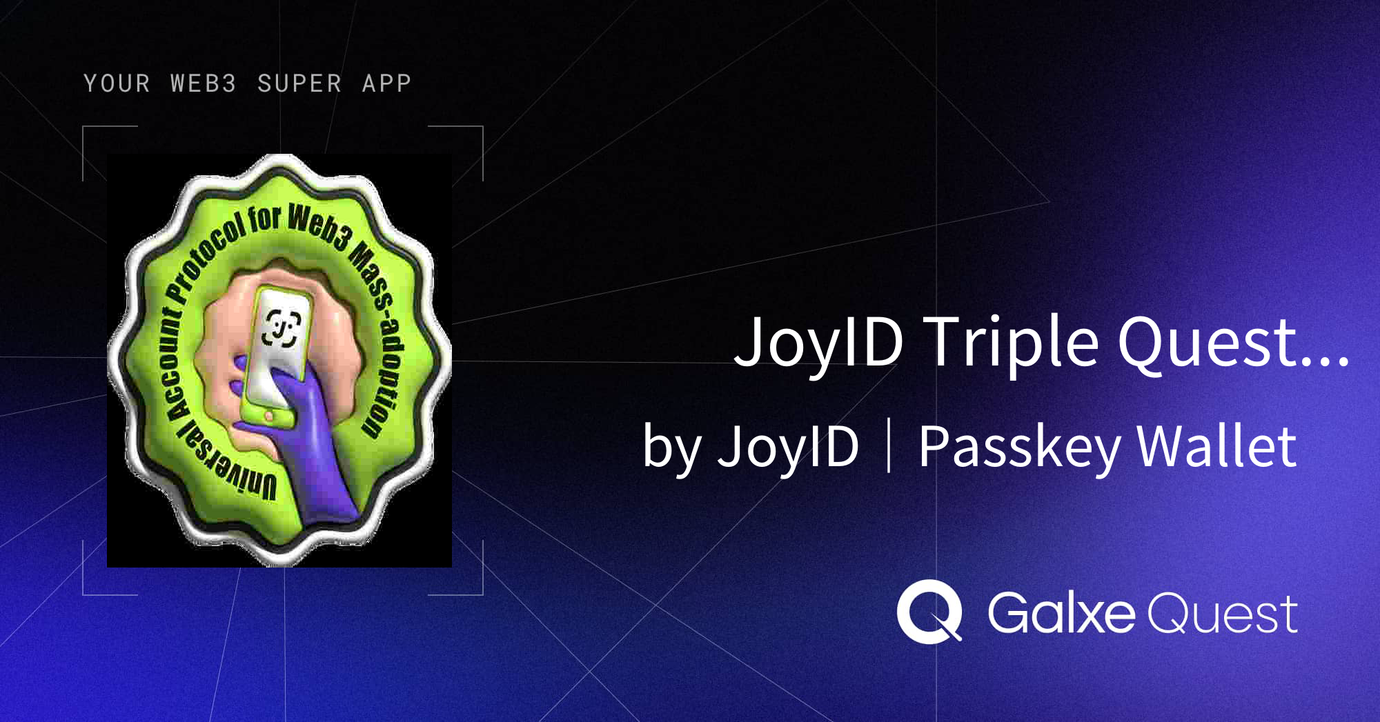 JoyID Triple Quest Achiever by JoyID｜Passkey Wallet | Galxe Quest