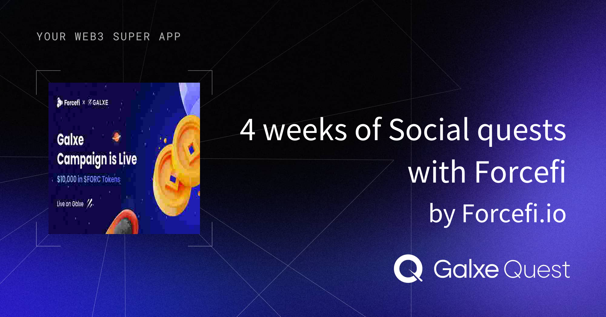 4 weeks of Social quests with Forcefi by Forcefi.io | Galxe Quest