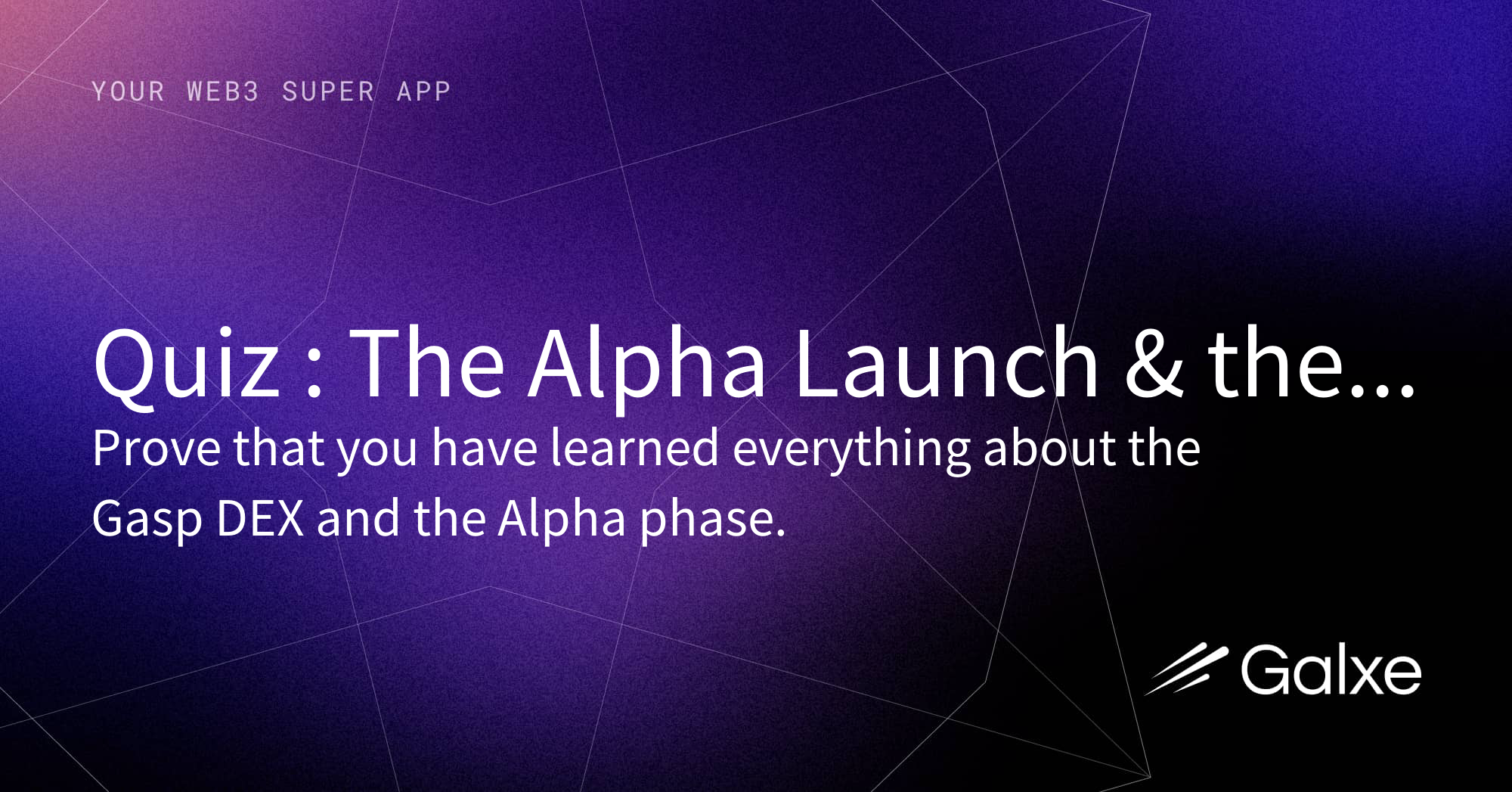 Quiz : The Alpha Launch & the Gasp DEX Credential | Galxe