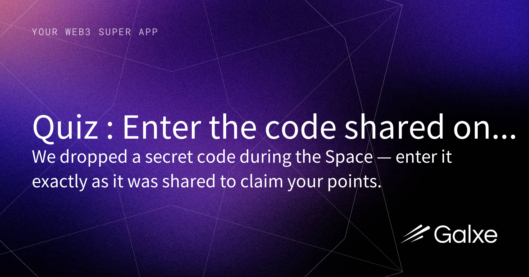 Quiz : Enter the code shared on the Space Credential | Galxe