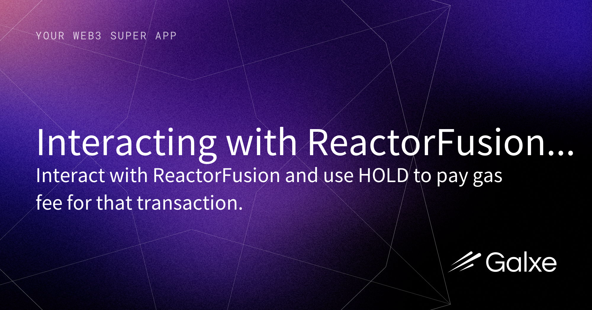 Interacting with ReactorFusion and Using HOLD to Pay Gas Fee Credential | Galxe