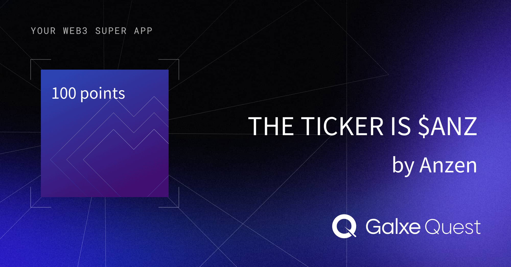 THE TICKER IS $ANZ by Anzen | Galxe Quest