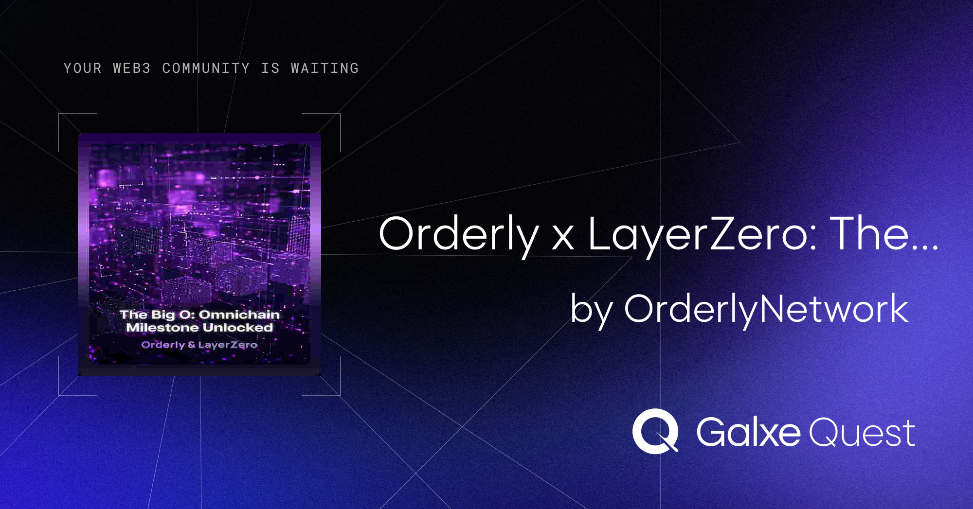 Orderly x LayerZero: The Big O: Omnichain Milestone Unlocked! by OrderlyNetwork | Galxe Quest