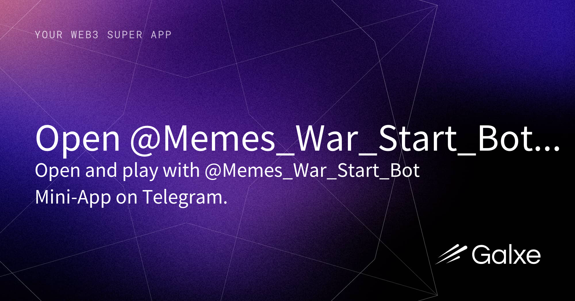 Open @Memes_War_Start_Bot Mini-App on Telegram Credential | Galxe