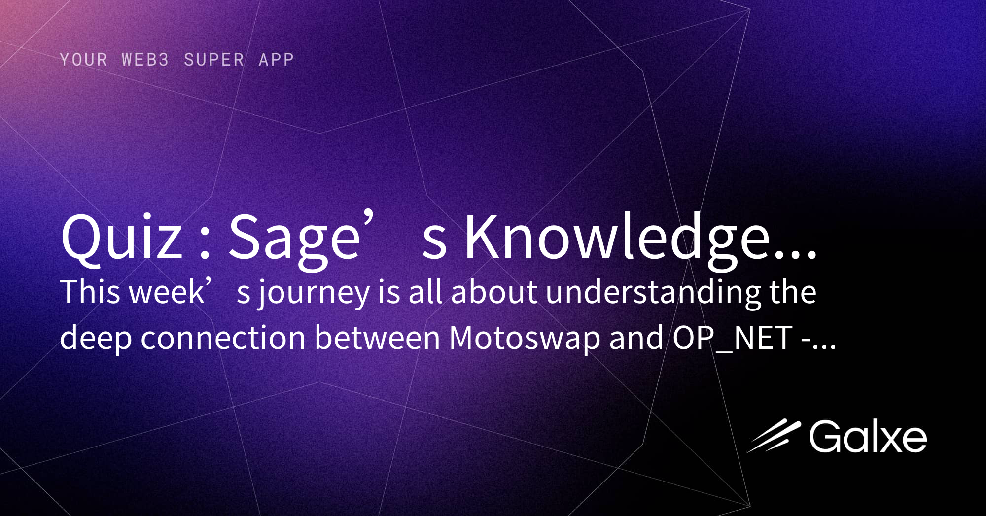 Quiz : Sage’s Knowledge Check 🏁 Credential | Galxe