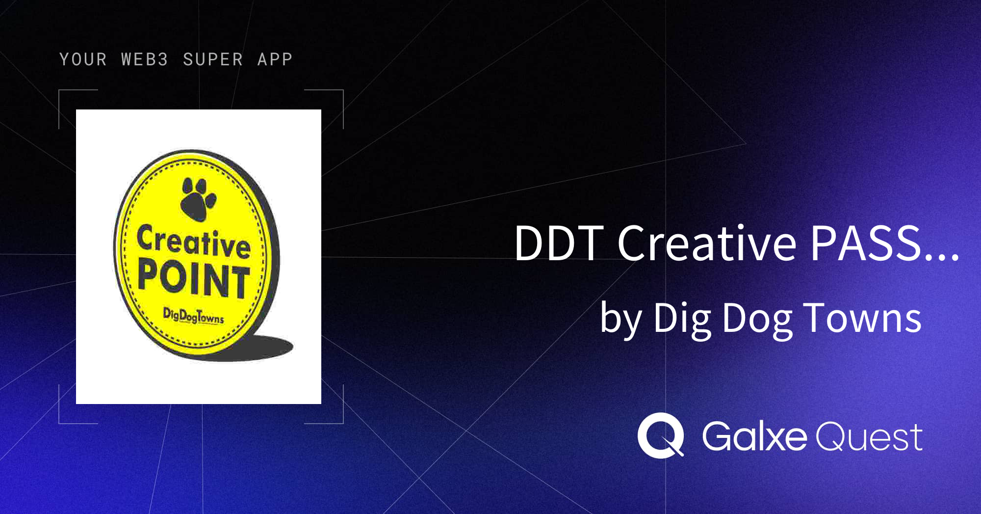 DDT Creative PASS 参加登録キャンペーン -Phase1- by Dig Dog Towns | Galxe Quest