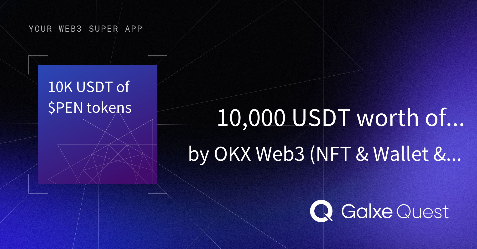 10,000 USDT worth of $PEN tokens Campaign by OKX Web3 (NFT & Wallet & DeFi) | Galxe Quest