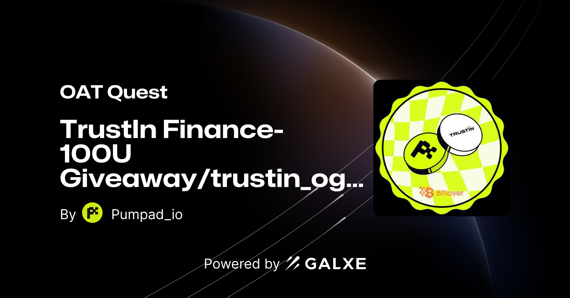 TrustIn Finance- 100U Giveaway/trustin_og Role by Pumpad_io | Galxe Quest