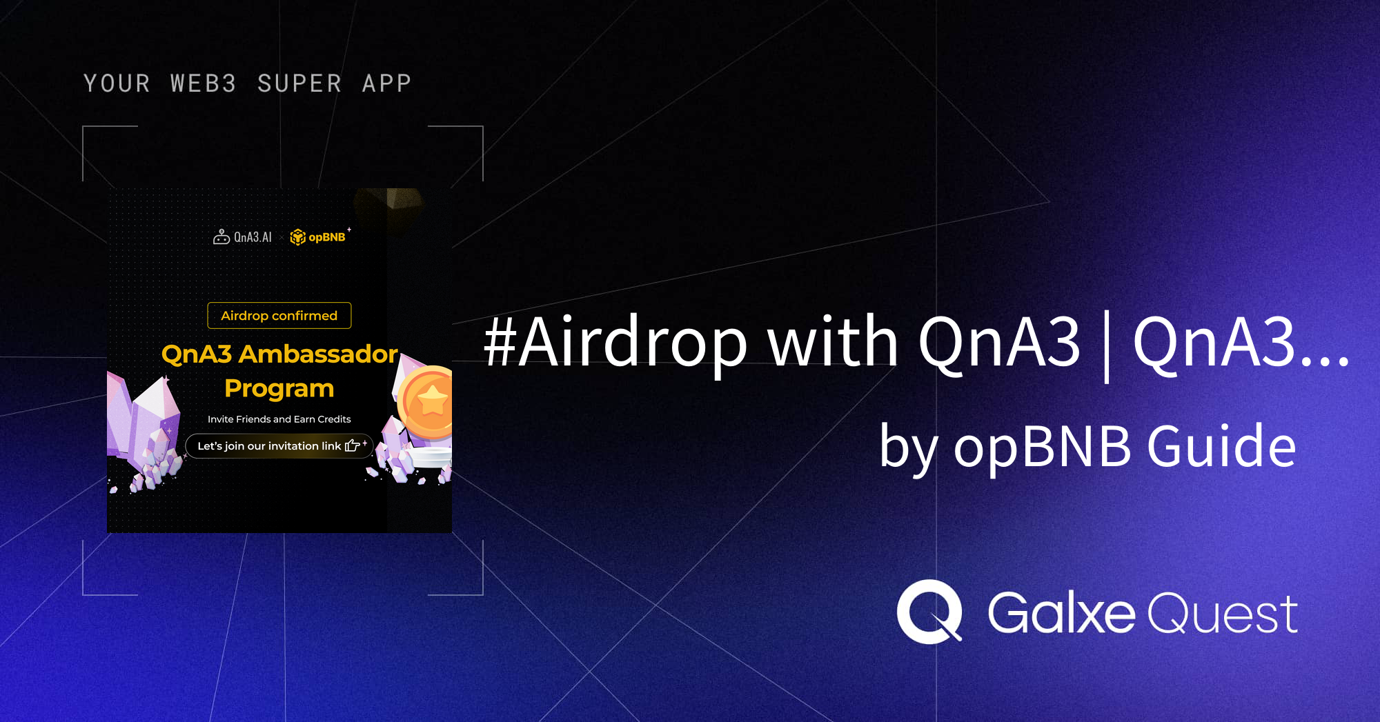 #Airdrop with QnA3 | QnA3 Ambassador Program by opBNB Guide | Galxe Quest