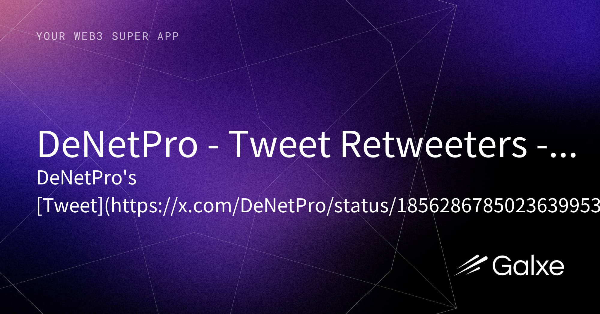 DeNetPro - Tweet Retweeters - Tweet 1856286785023639953 Credential | Galxe