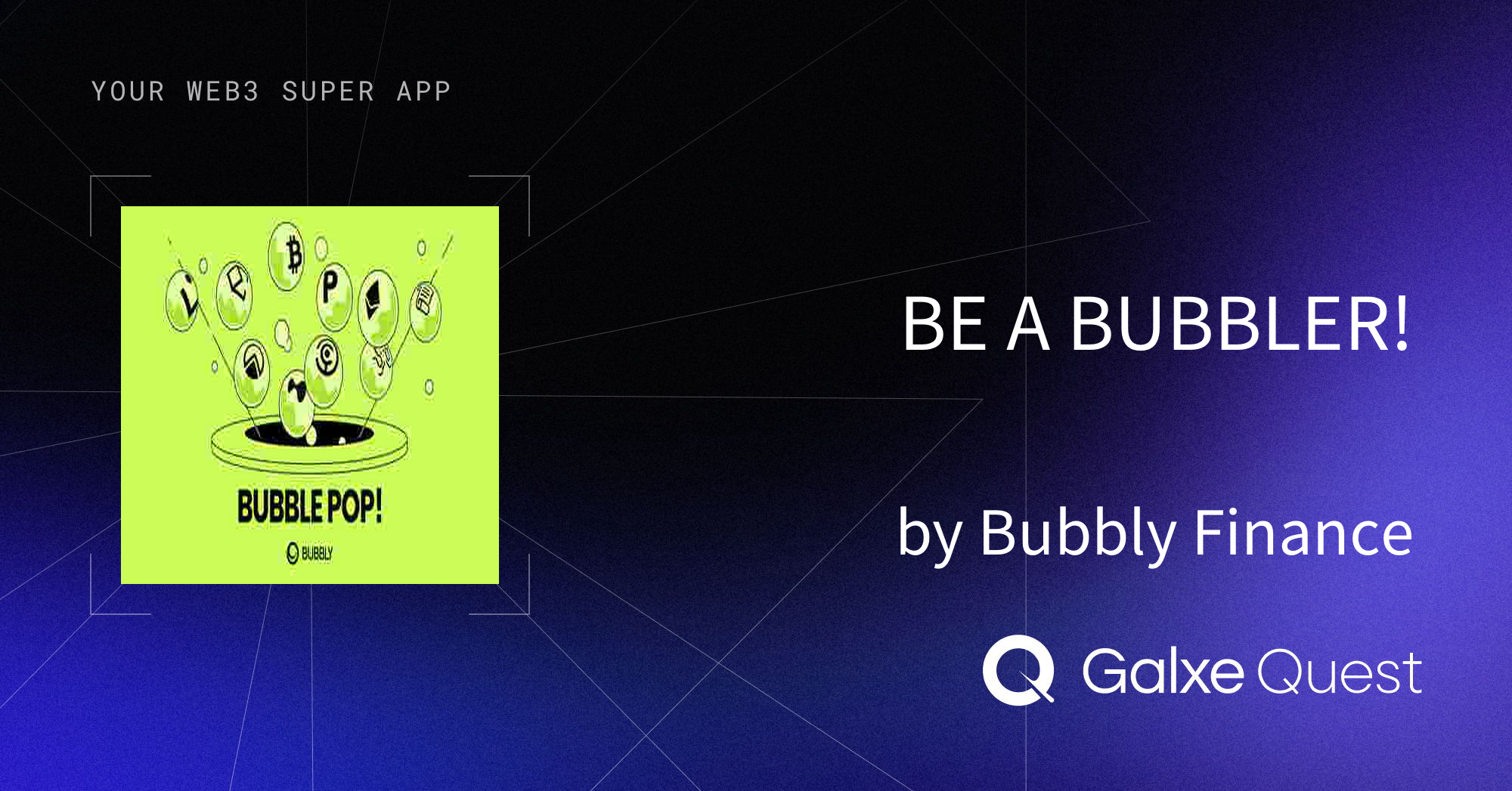 BE A BUBBLER! by Bubbly Finance | Galxe Quest