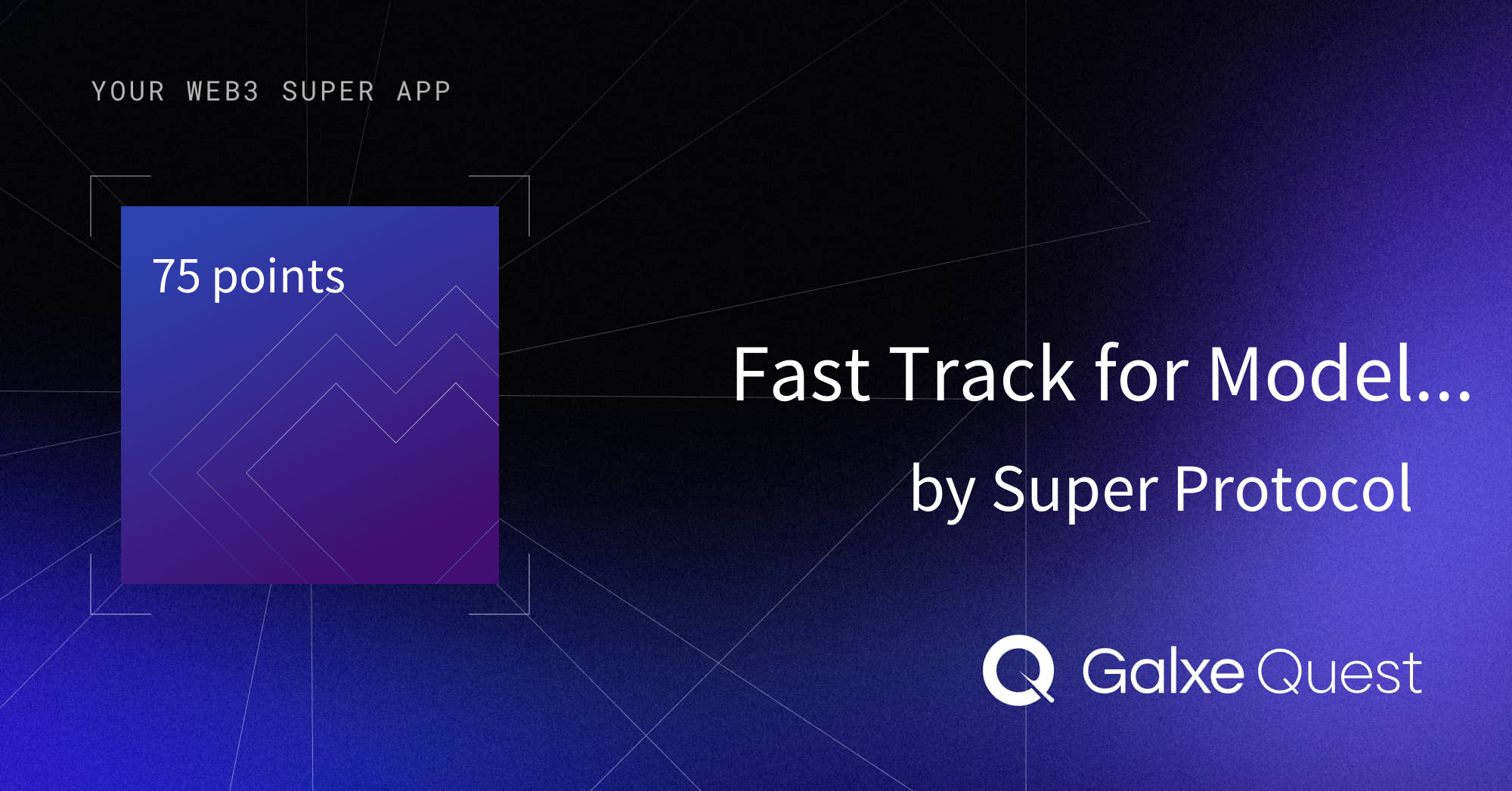 Fast Track for Model Deployment by Super Protocol | Galxe Quest