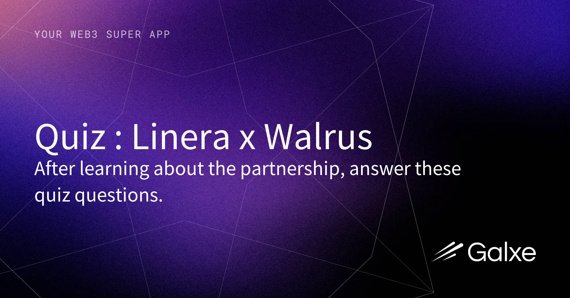Quiz : Linera x Walrus Credential | Galxe