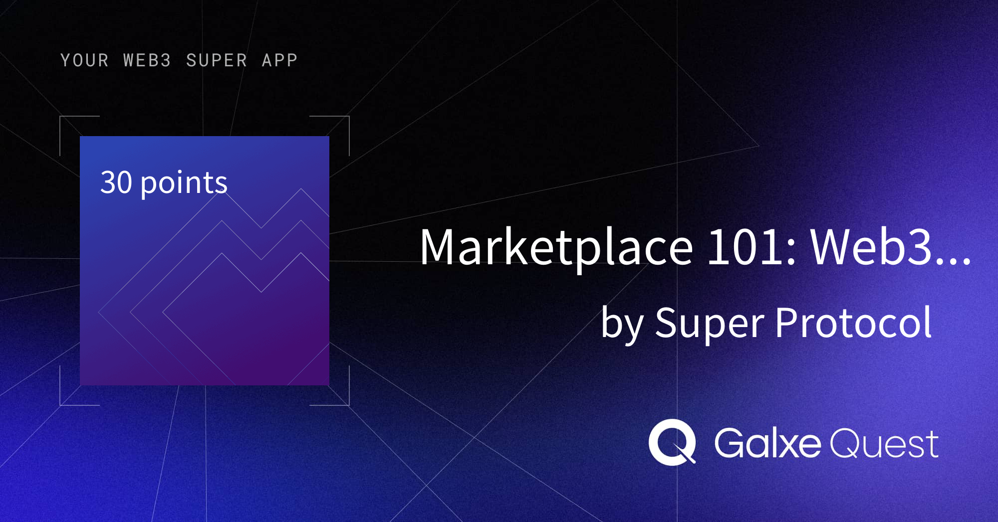 Marketplace 101: Web3 User II by Super Protocol | Galxe Quest