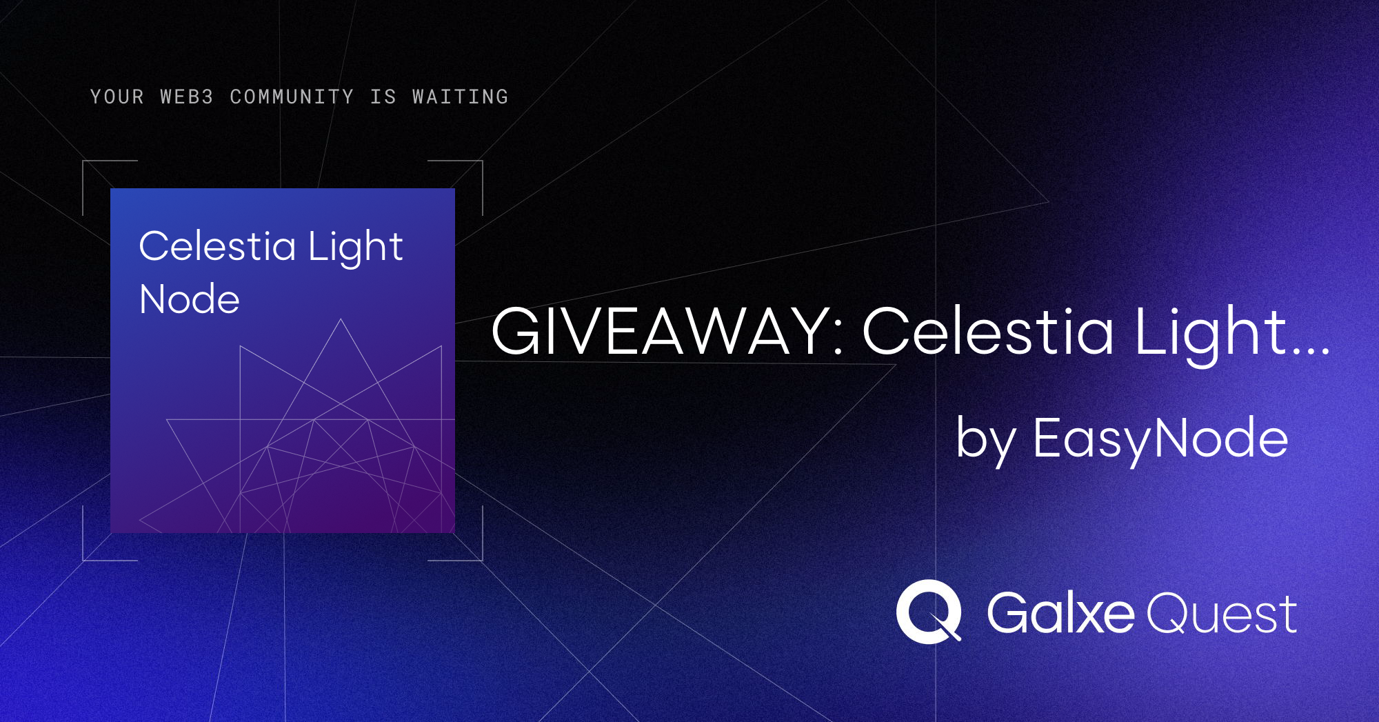 GIVEAWAY: Celestia Light Nodes X3 by EasyNode | Galxe Quest
