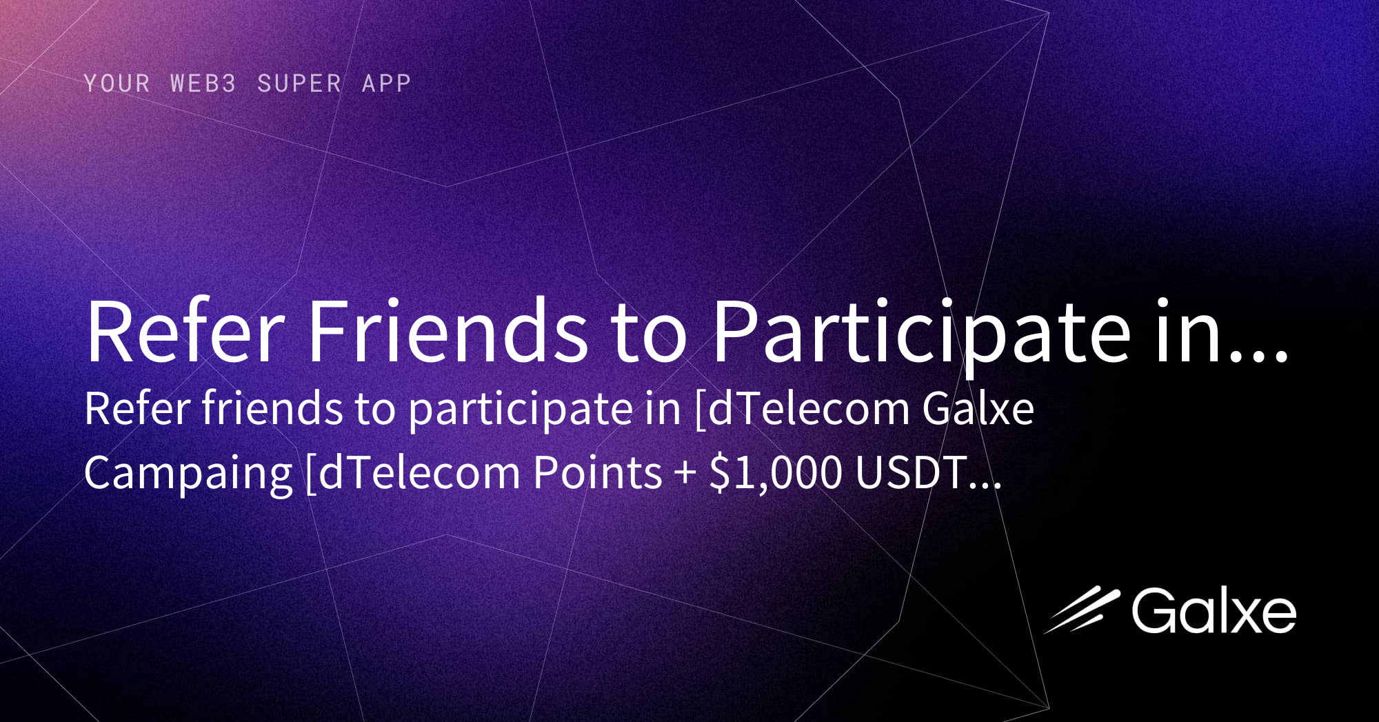 Refer Friends to Participate in dTelecom Galxe Campaing [dTelecom ...