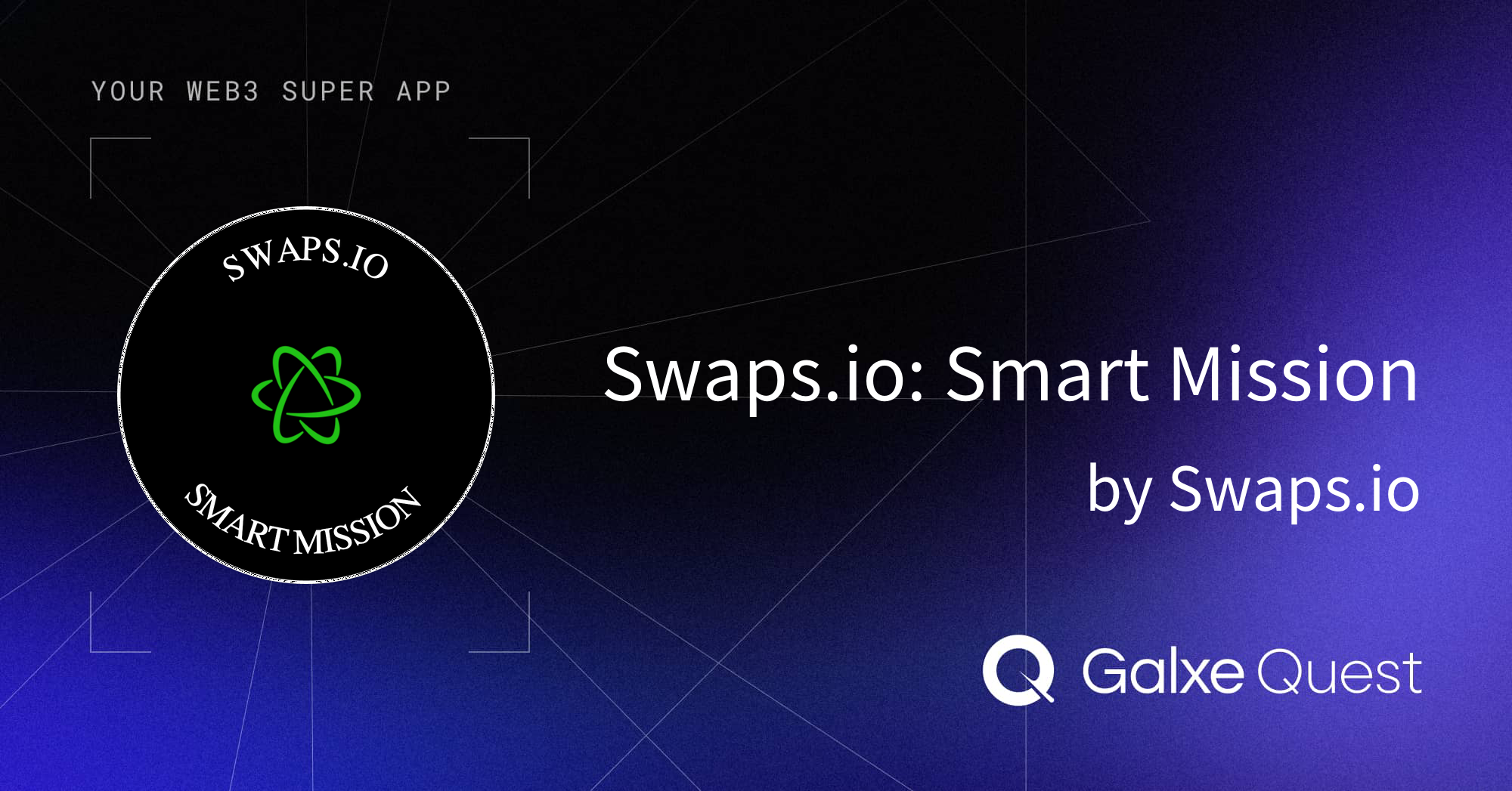 Swaps.io: Smart Mission by Swaps.io | Galxe Quest