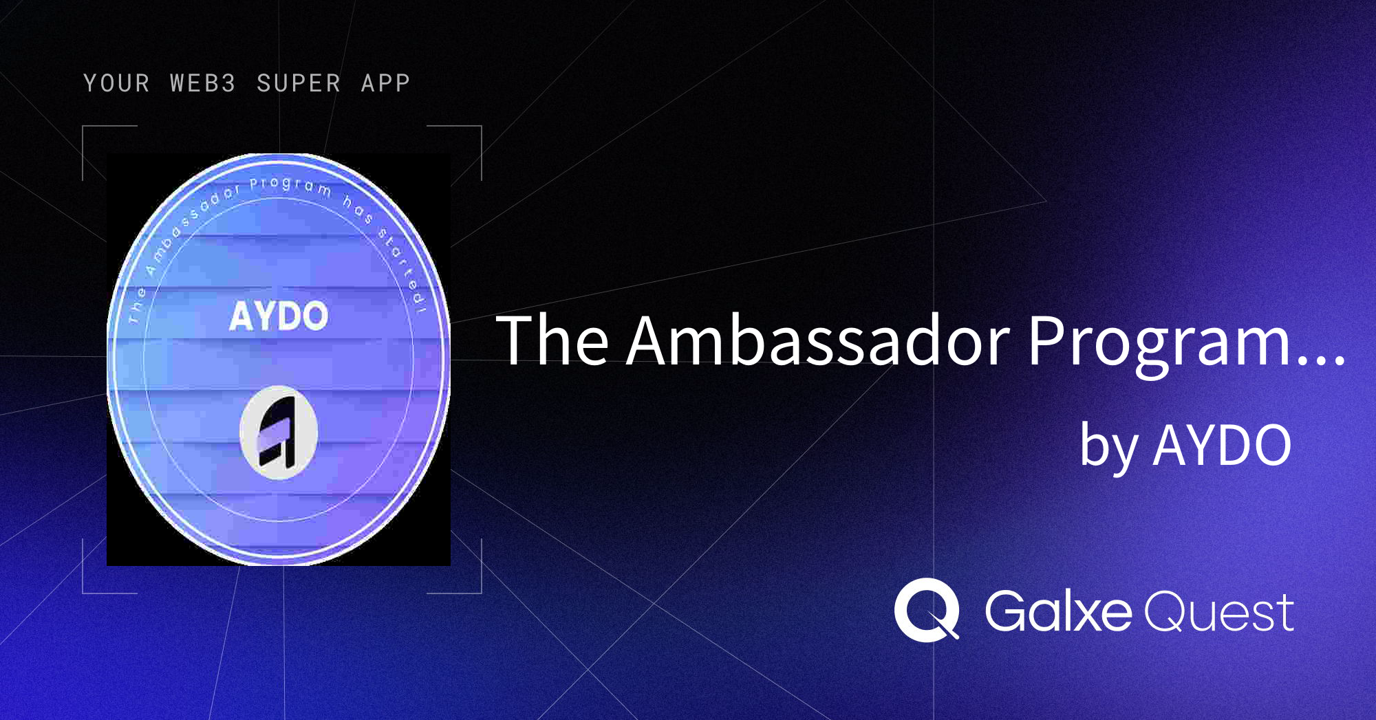 The Ambassador Program has started! by AYDO | Galxe Quest