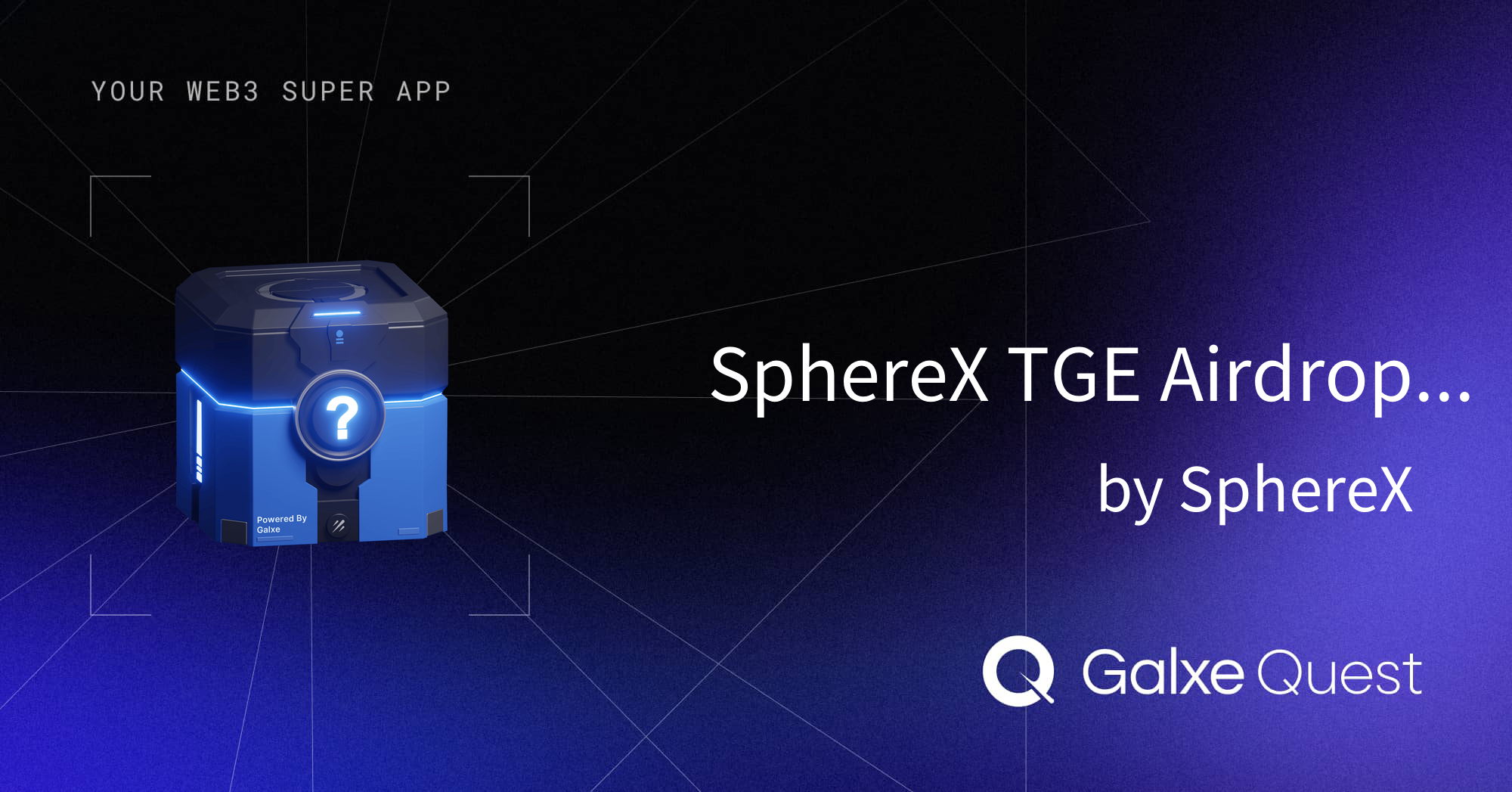 SphereX TGE Airdrop Campaign: $HERE We Go! by SphereX | Galxe Quest
