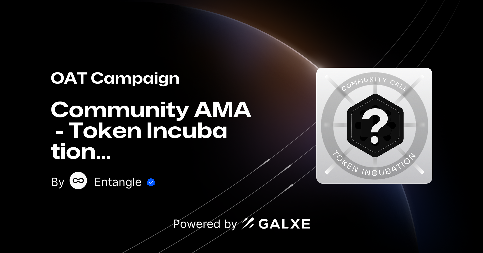 Community AMA 🎙️ - Token Incubation by Entangle | Galxe Quest