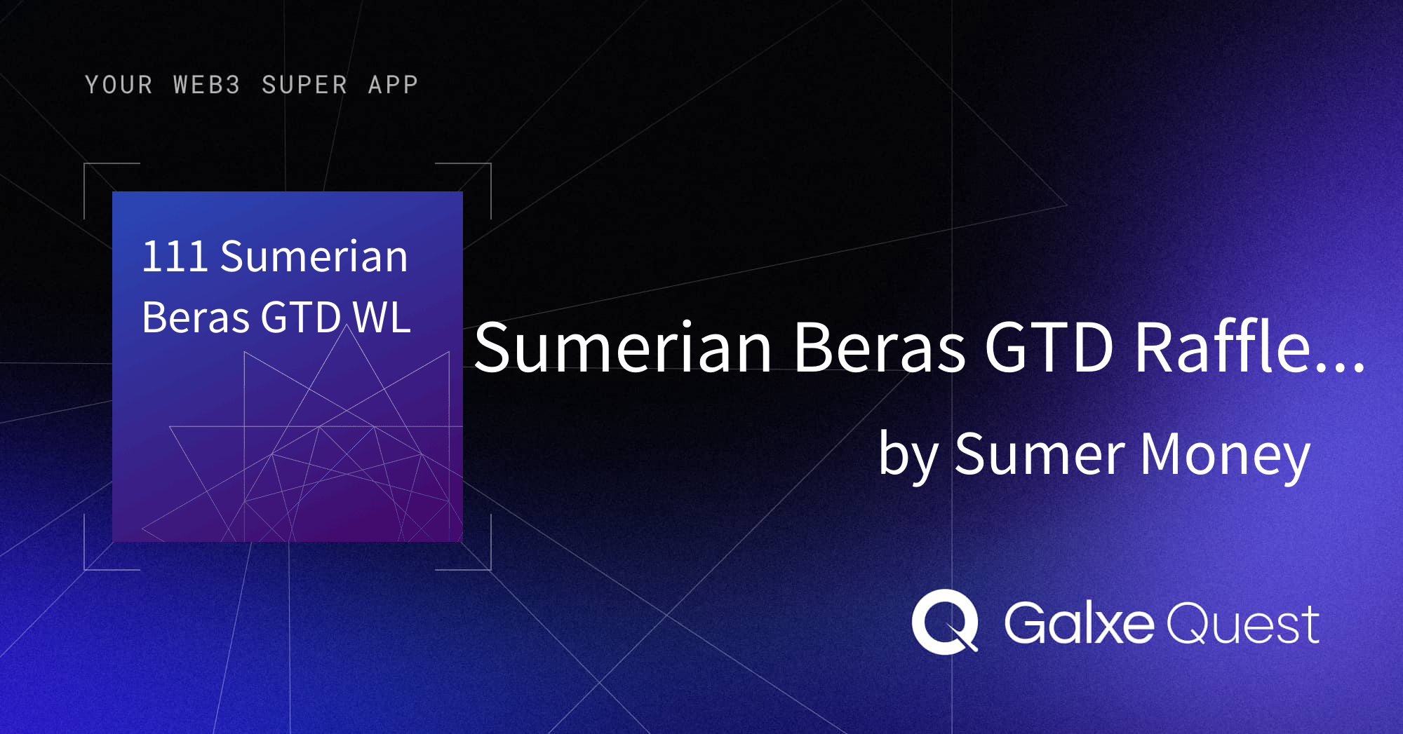 Sumerian Beras GTD Raffle - 111 GTD WL + 111 Sumerian God NFT by Sumer Money | Galxe Quest