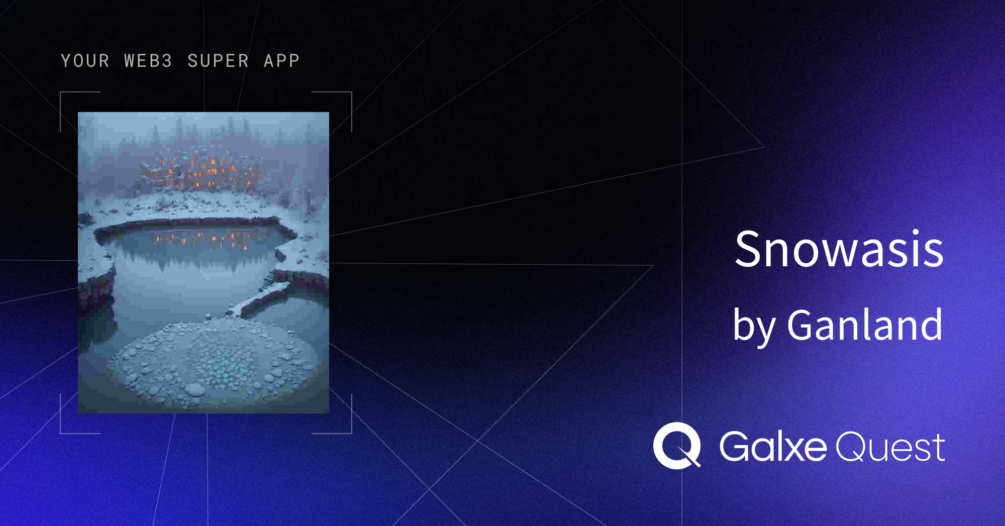 Snowasis by Ganland | Galxe Quest