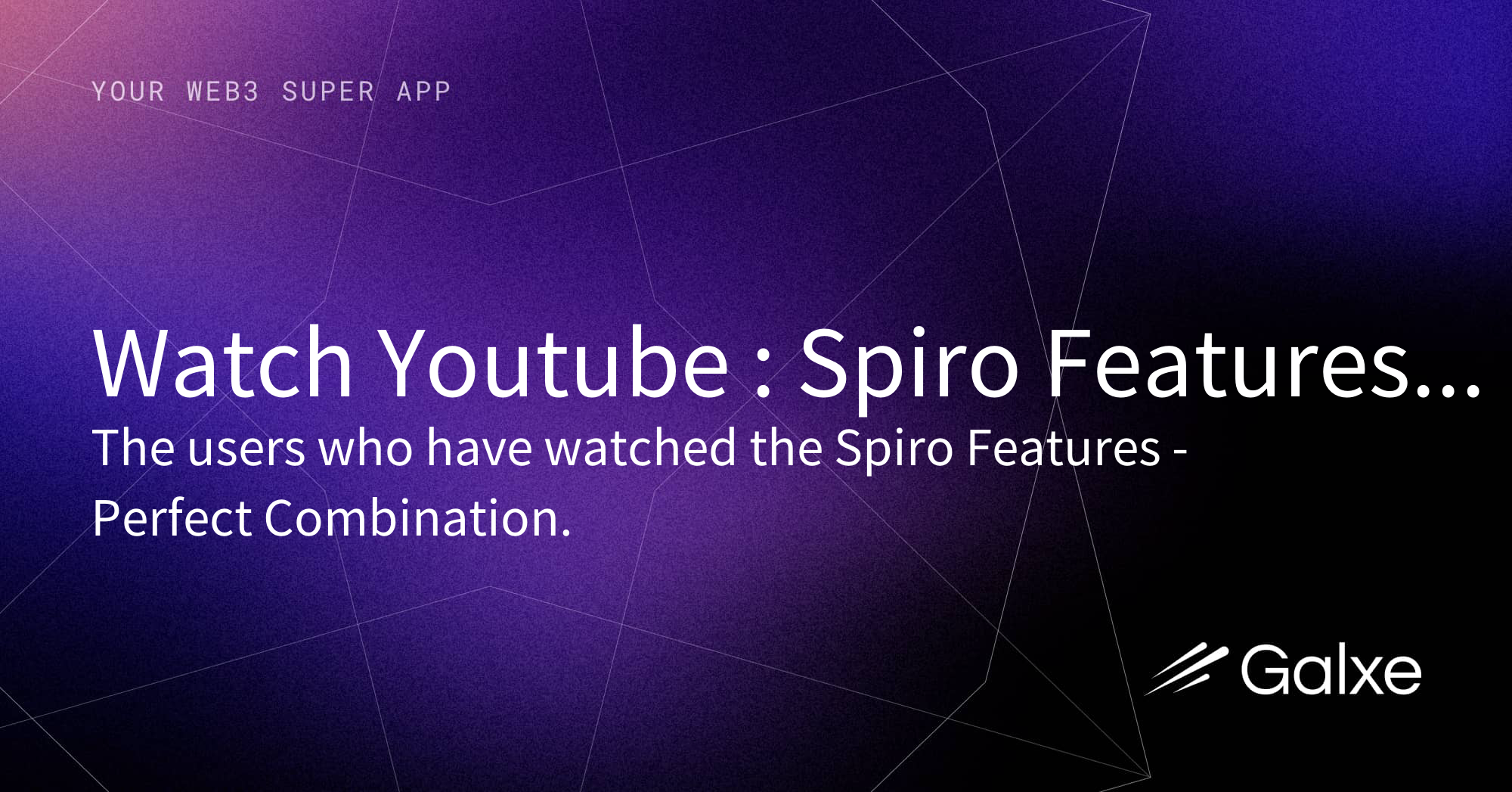 Watch Youtube : Spiro Features - Perfect Combination Credential | Galxe