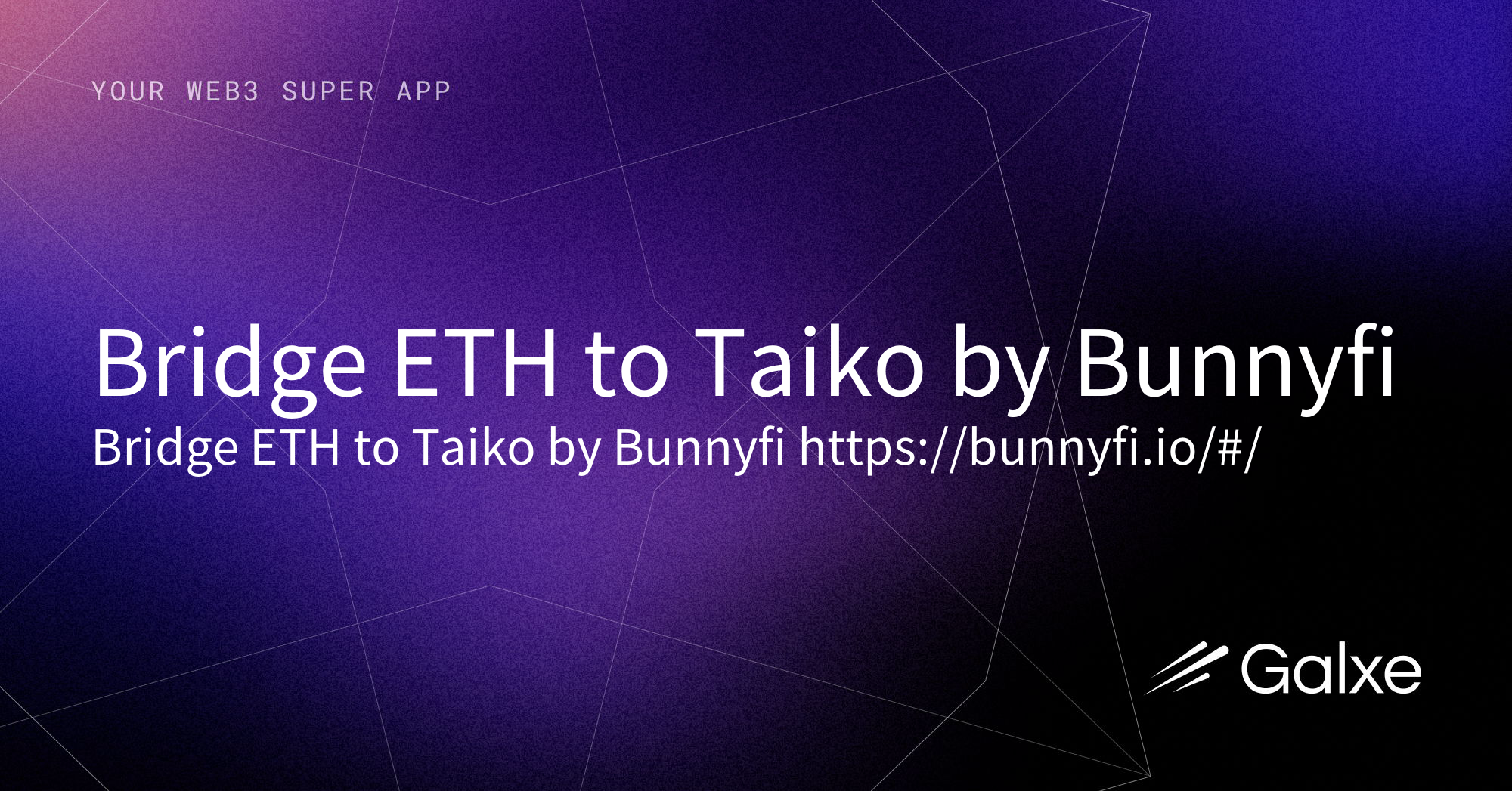 Bridge ETH to Taiko by Bunnyfi Credential | Galxe