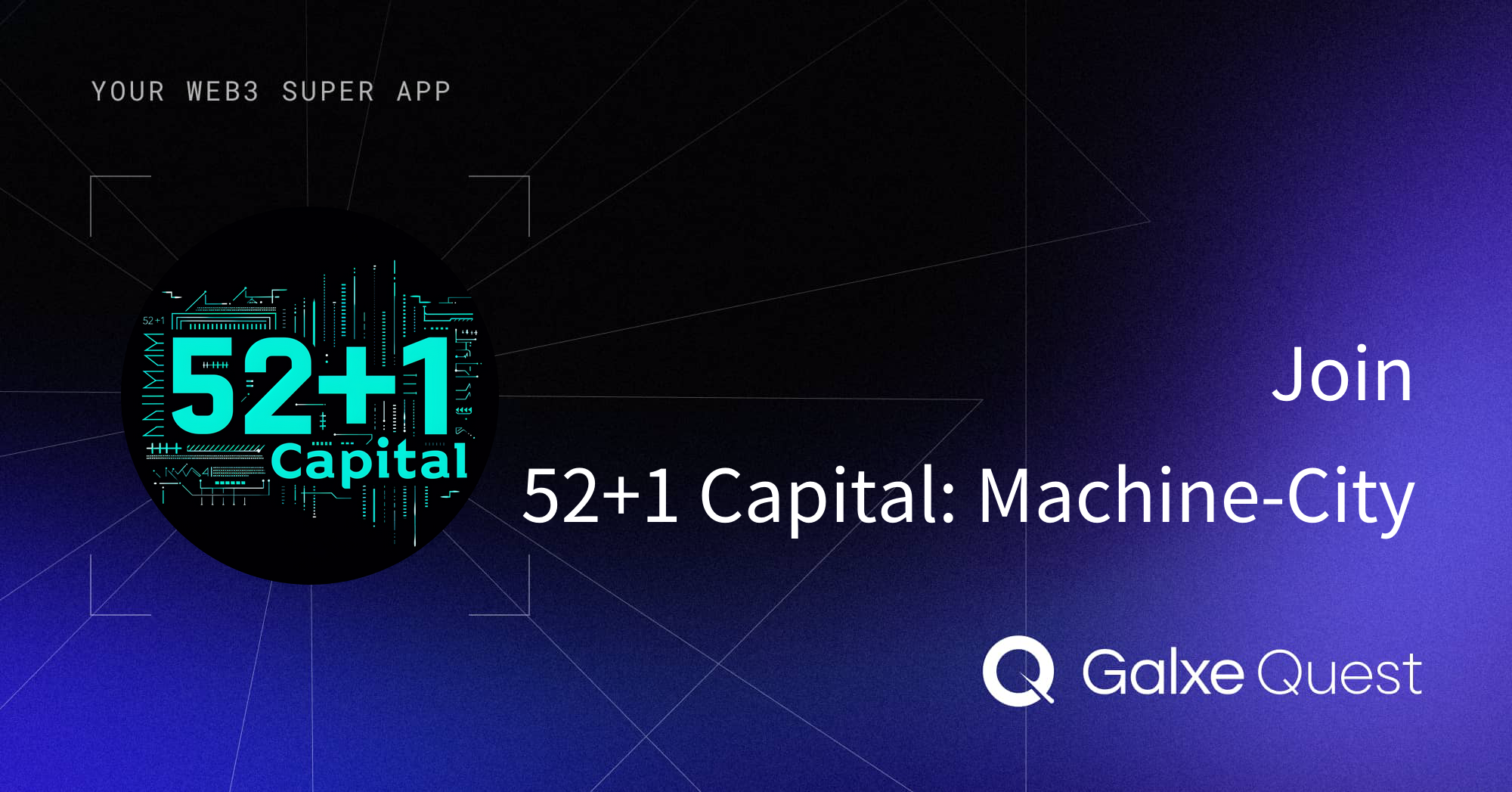 Join 52+1 Capital: Machine-City on Galxe Quest