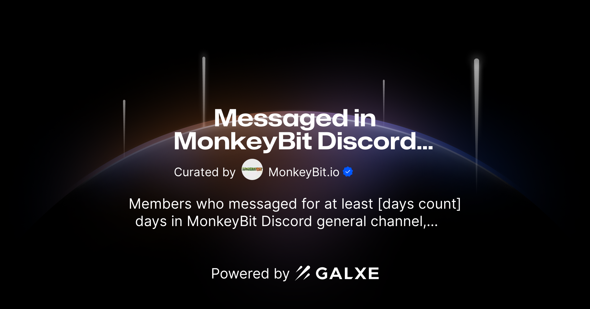 Messaged in MonkeyBit Discord 💌｜general Channel for at least 3 days Credential | Galxe