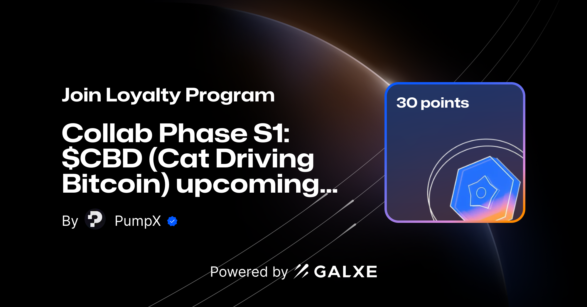 Collab Phase S1: $CBD (Cat Driving Bitcoin) upcoming by PumpX | Galxe Quest