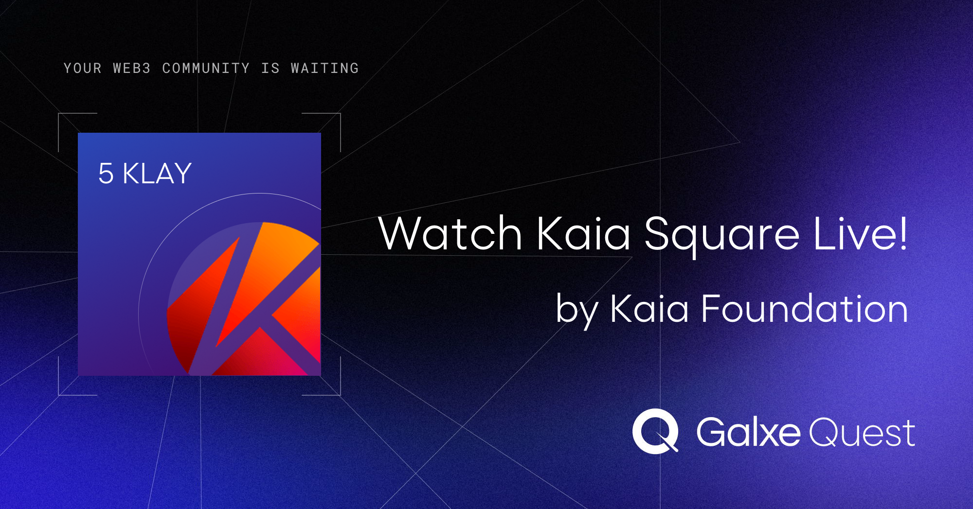 Watch Kaia Square Live! by Kaia Foundation | Galxe Quest