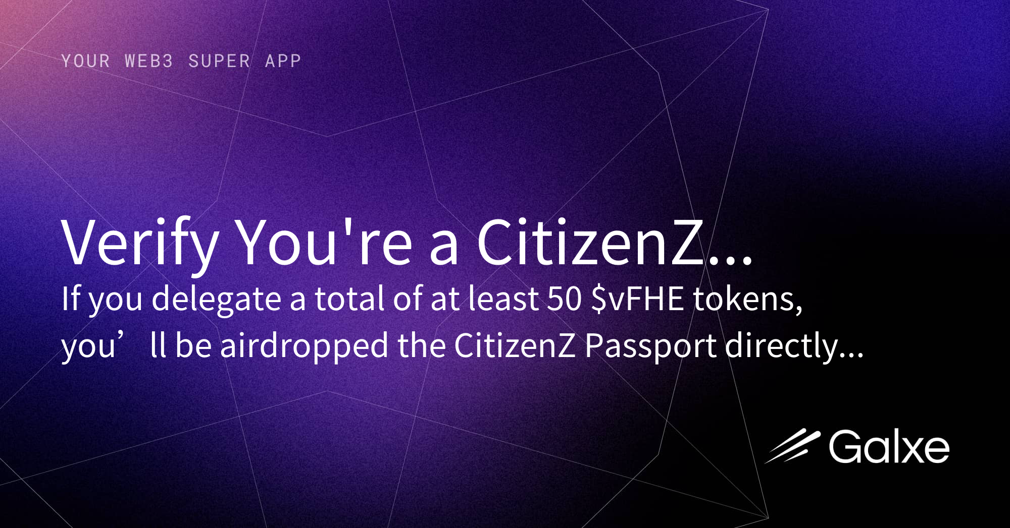Verify You're a CitizenZ (Delegate 50 $vFHE) Credential | Galxe
