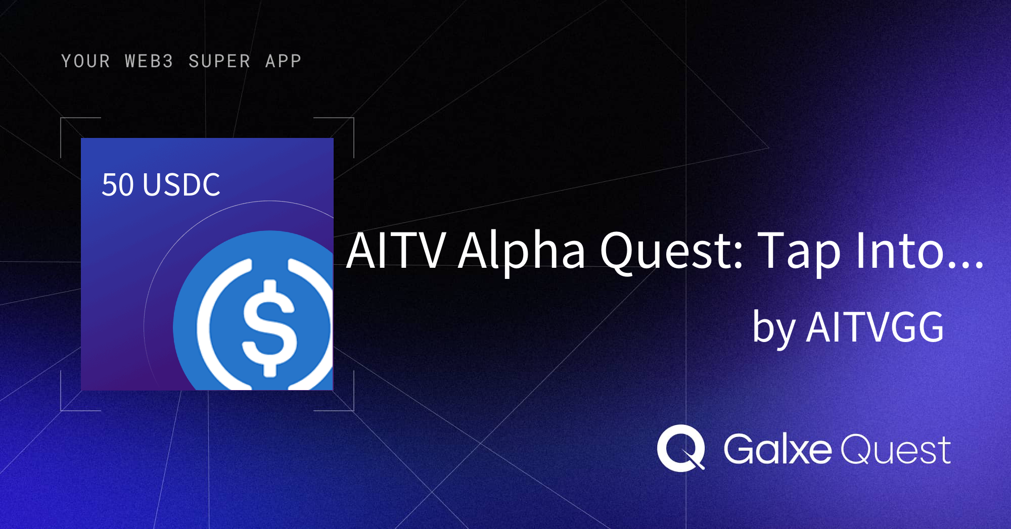 AITV Alpha Quest: Tap Into AI-Powered DeFi Intelligence and Win $500 USDC by AITVGG | Galxe Quest