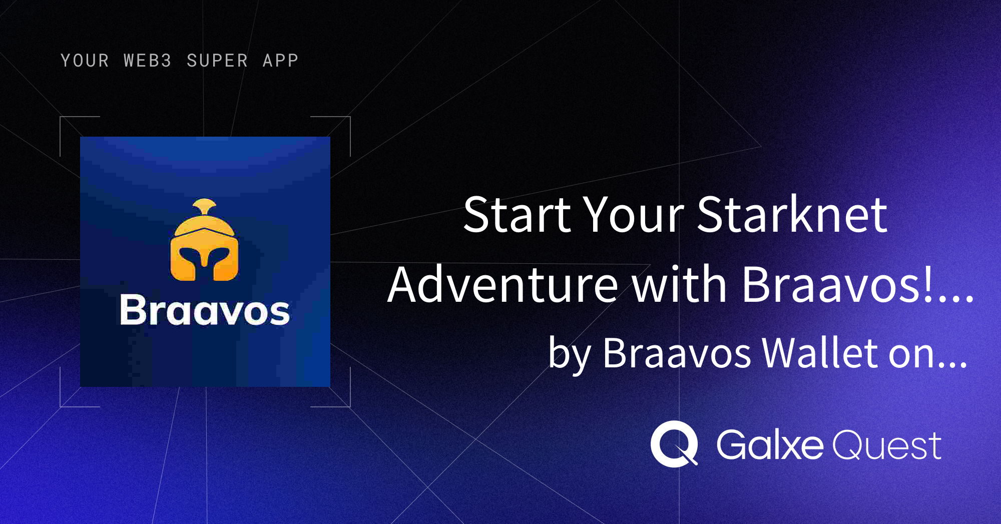 🚀 Start Your Starknet Adventure with Braavos! 🚀 by Braavos Wallet on Starknet | Galxe Quest