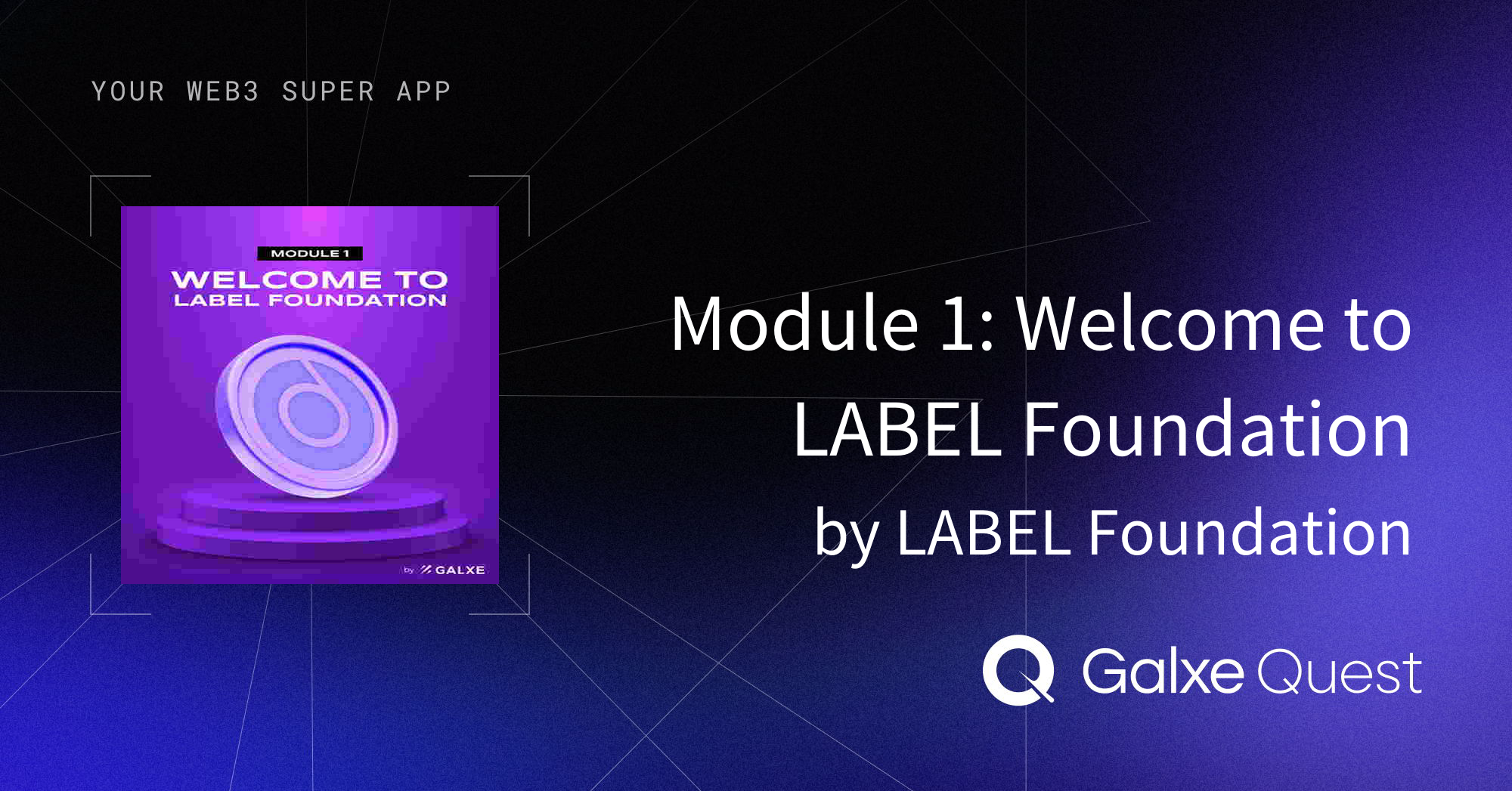 Module 1: Welcome to LABEL Foundation by LABEL Foundation | Galxe Quest