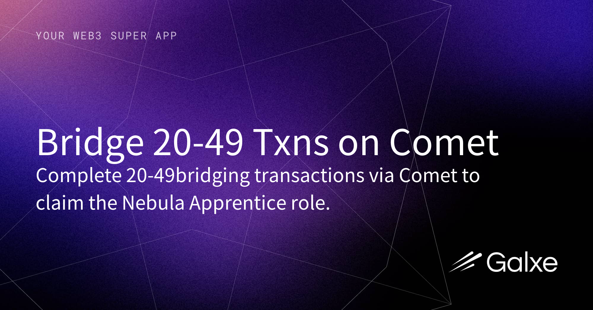 Bridge 20-49 Txns on Comet Credential | Galxe