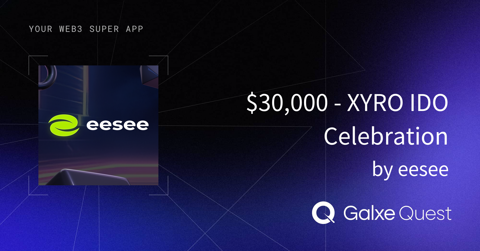 $30,000 - XYRO IDO Celebration by eesee | Galxe Quest