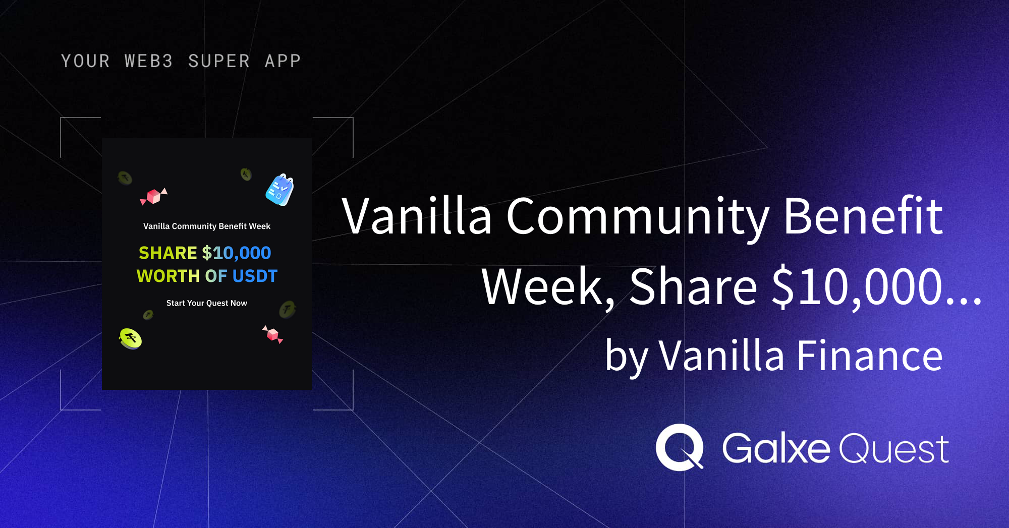 Vanilla Community Benefit Week, Share $10,000 worth of USDT Prize Pool🔥 by Superp | Galxe Quest