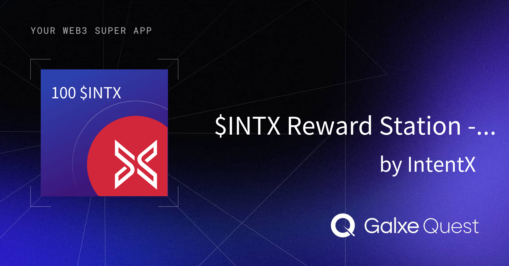 $INTX Reward Station - 200 Points Milestone by IntentX | Galxe Quest