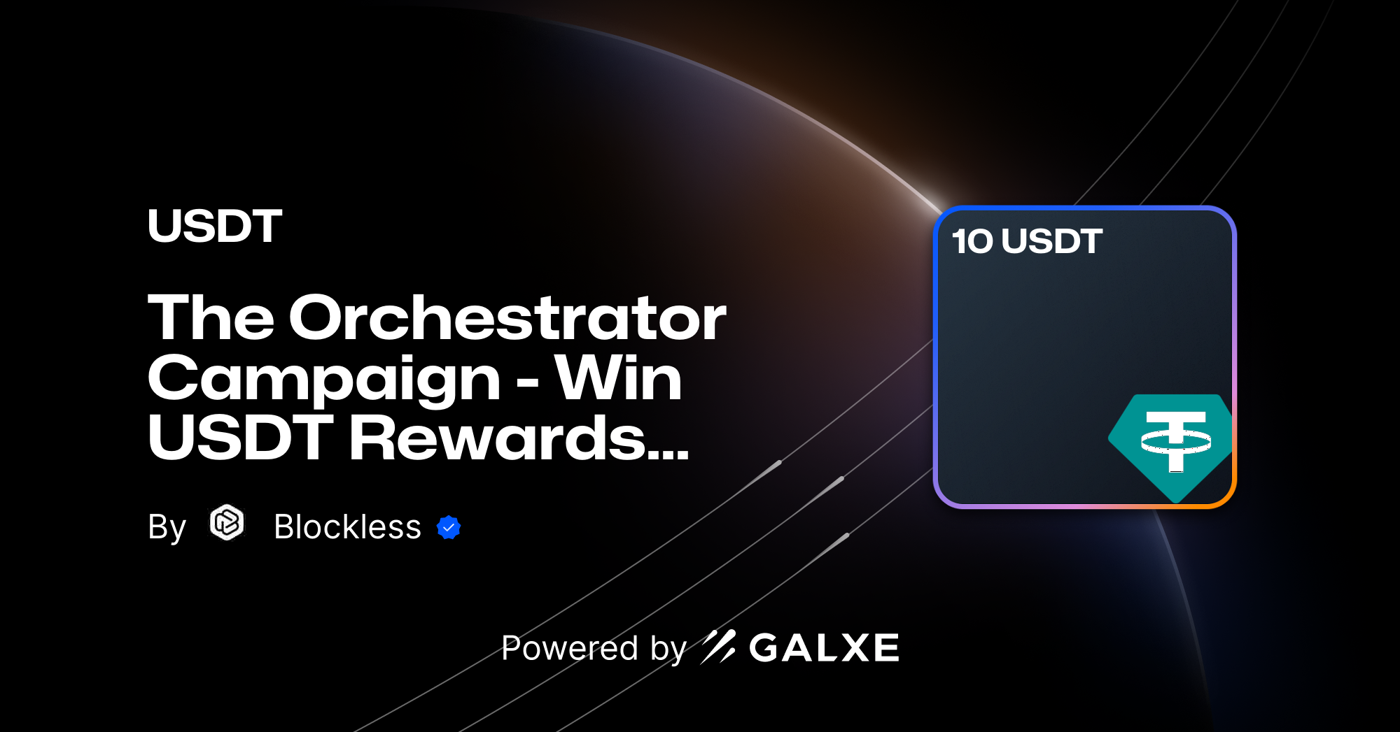 The Orchestrator Campaign - Win USDT Rewards by Blockless | Galxe Quest