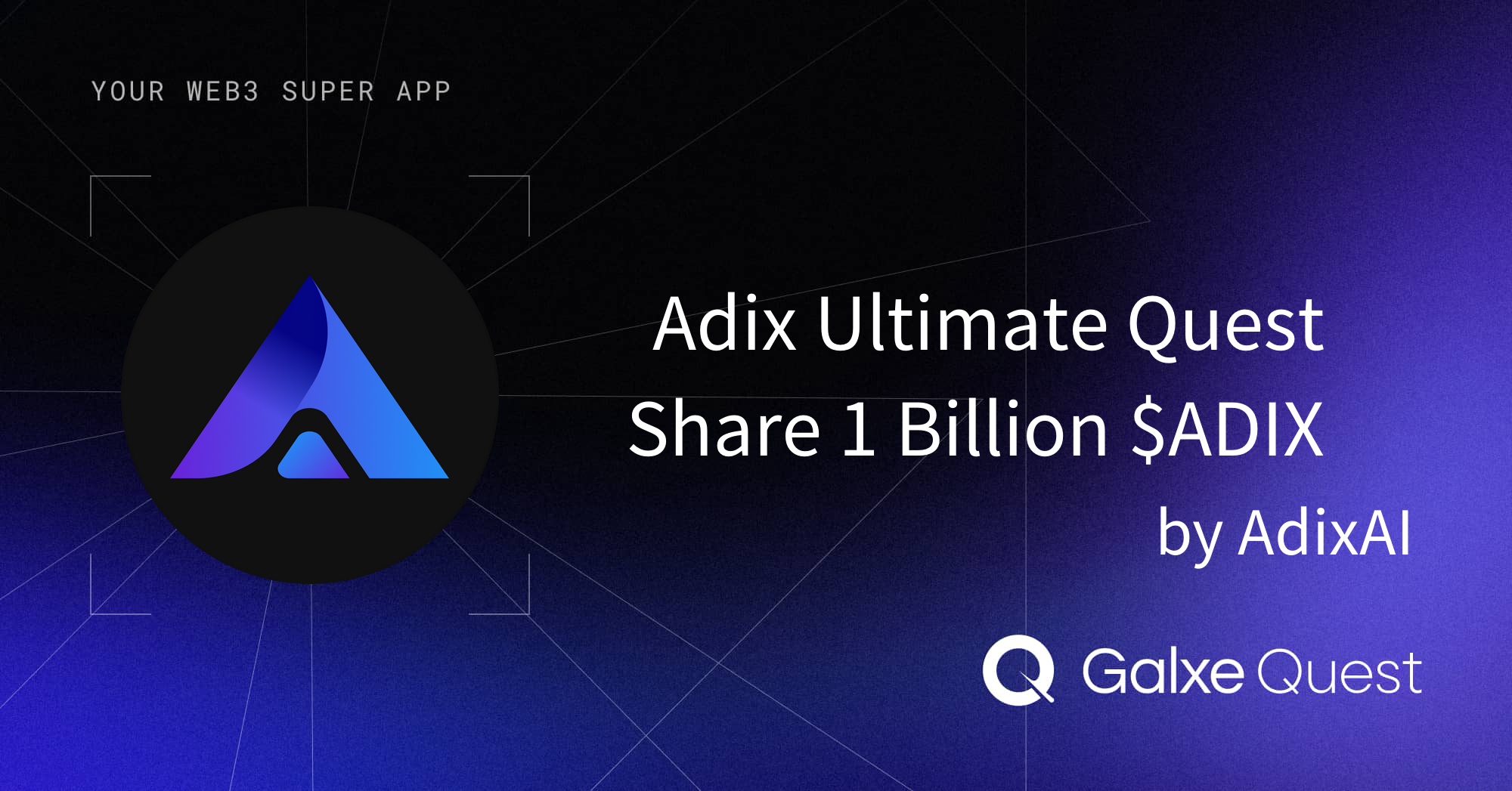 Adix Ultimate Quest 🔥 Share 1 Billion $ADIX 🤑 by AdixAI | Galxe Quest