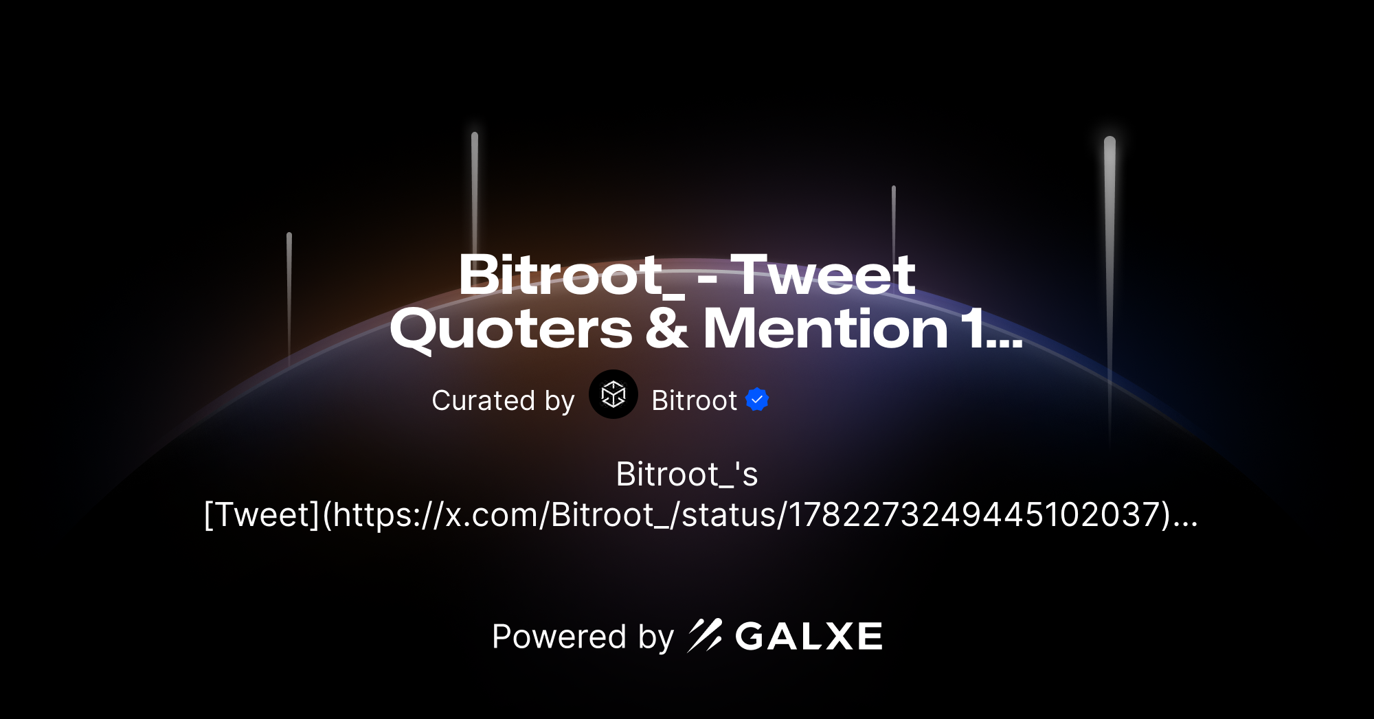 Bitroot_ - Tweet Quoters & Mention 1 friend - Tweet 1782273249445102037 Credential | Galxe