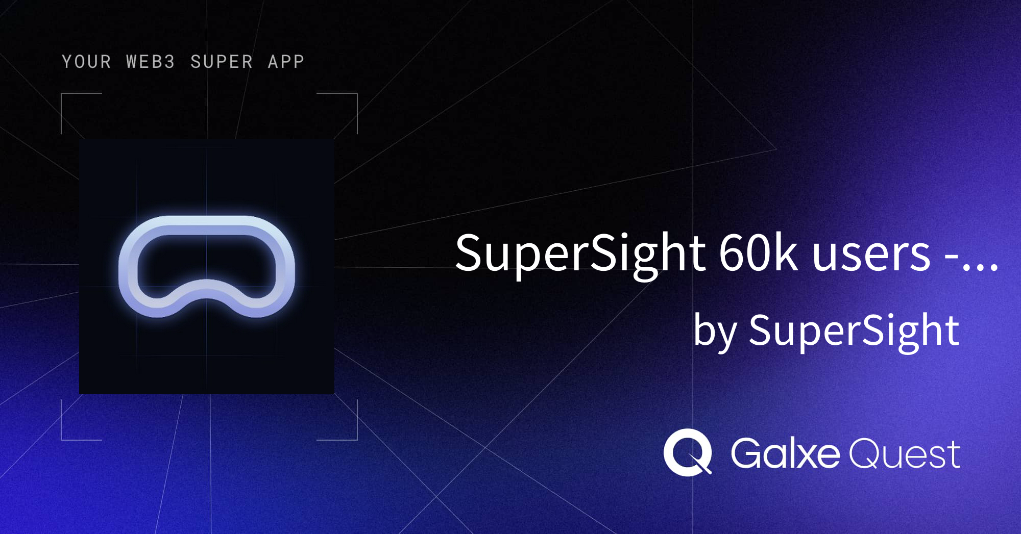 SuperSight 60k users - Become a SuperSaiyan! by SuperSight | Galxe Quest
