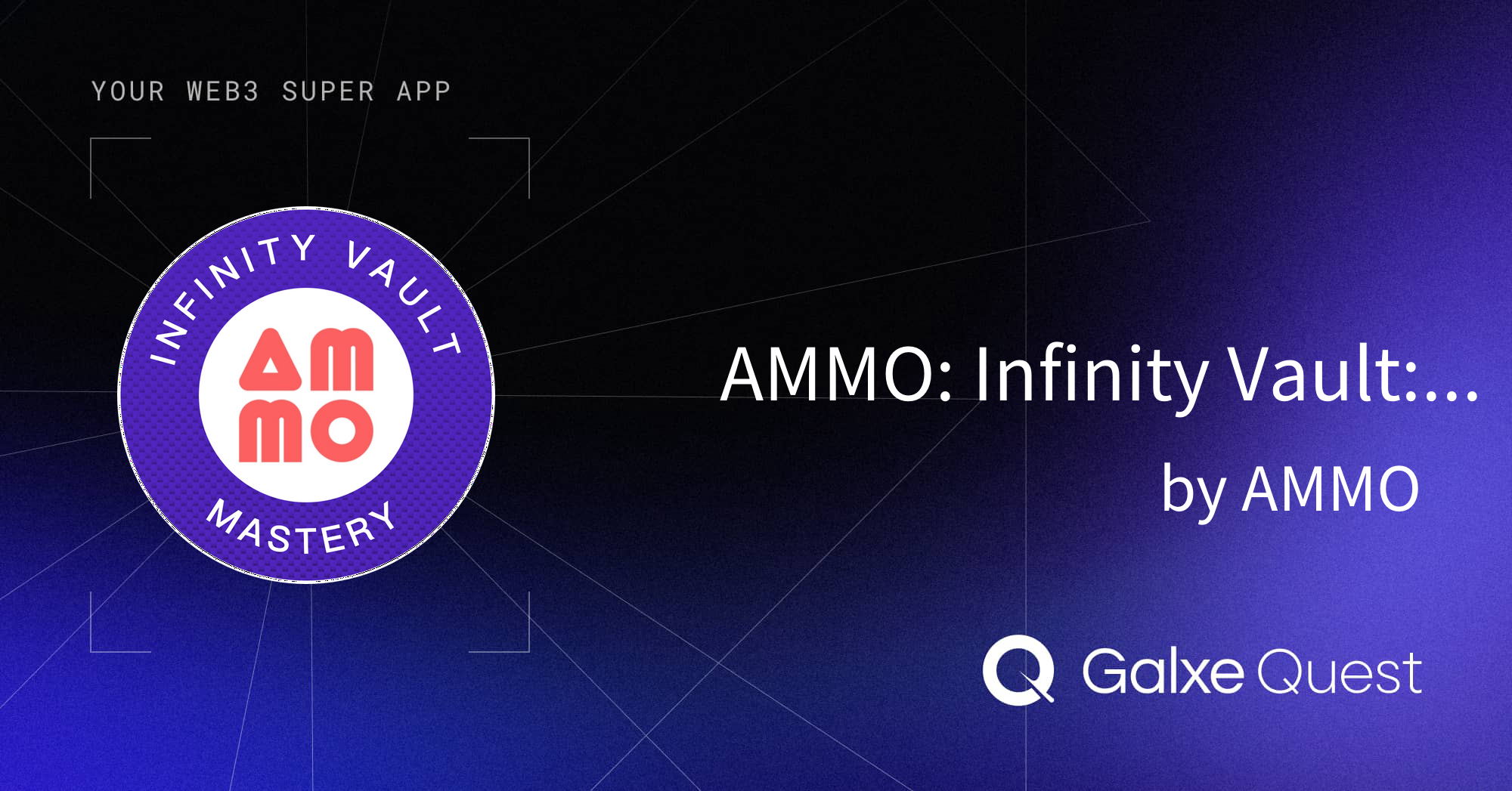 AMMO: Infinity Vault: Mastery by AMMO | Galxe Quest