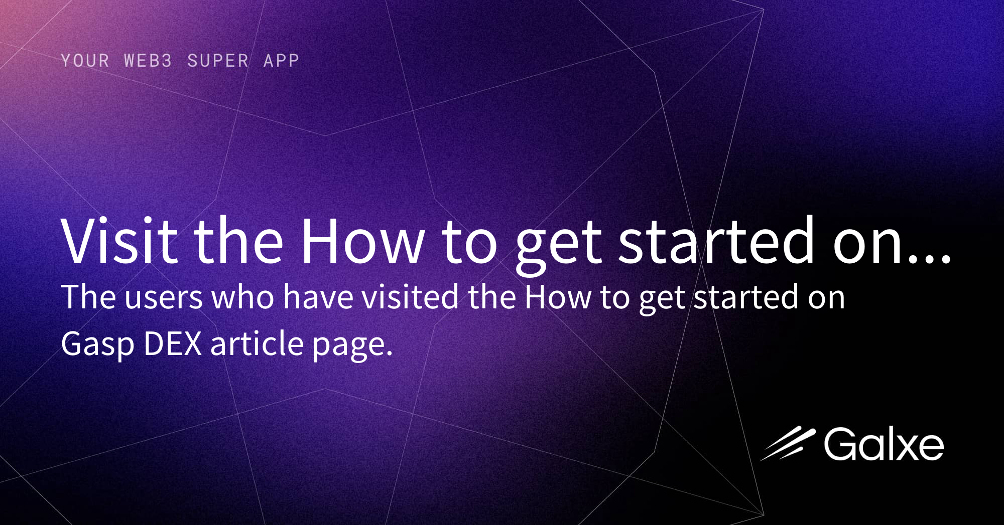 Visit the How to get started on Gasp DEX article Credential | Galxe