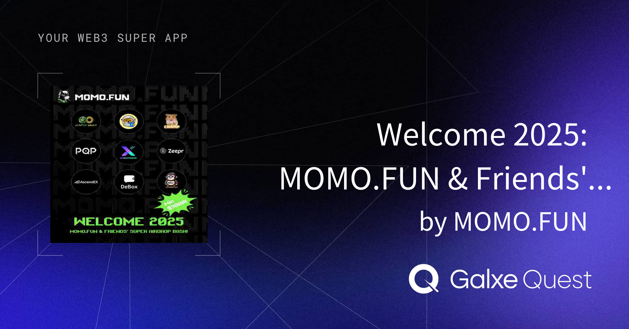 Welcome 2025: MOMO.FUN & Friends' Super Airdrop Bash! Win $5,000 USDT by MOMO.FUN | Galxe Quest