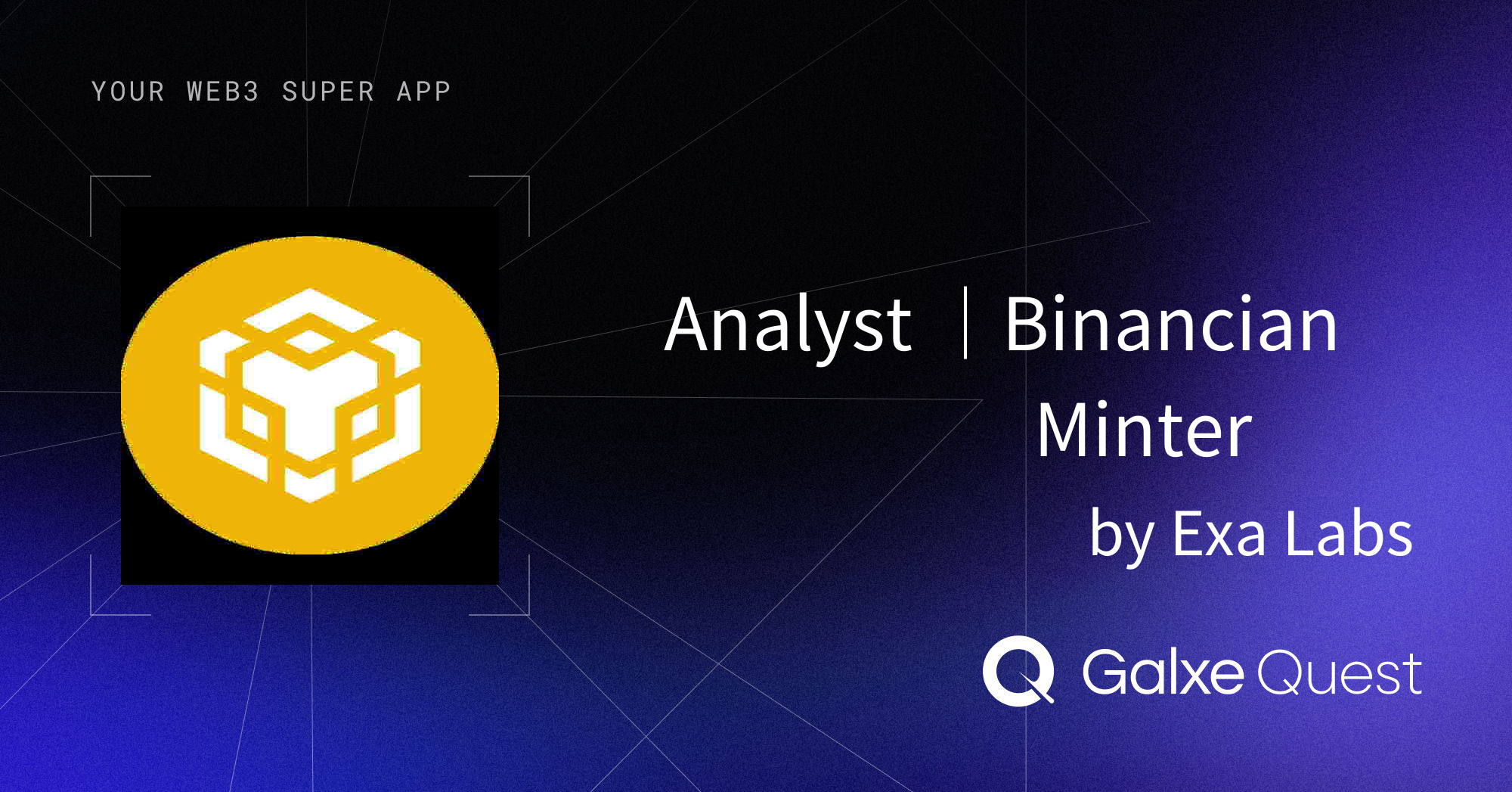 Analyst 🔭｜Binancian Minter 🟡⌛ by Exa Labs | Galxe Quest
