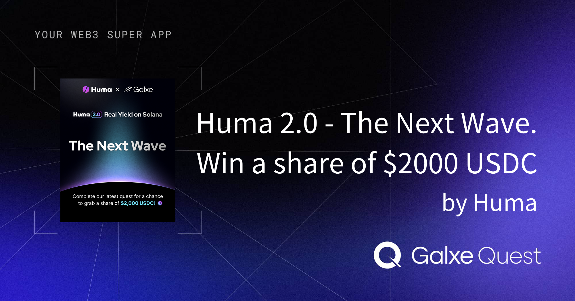Huma 2.0 - The Next Wave. Win a share of $2000 USDC by Huma | Galxe Quest